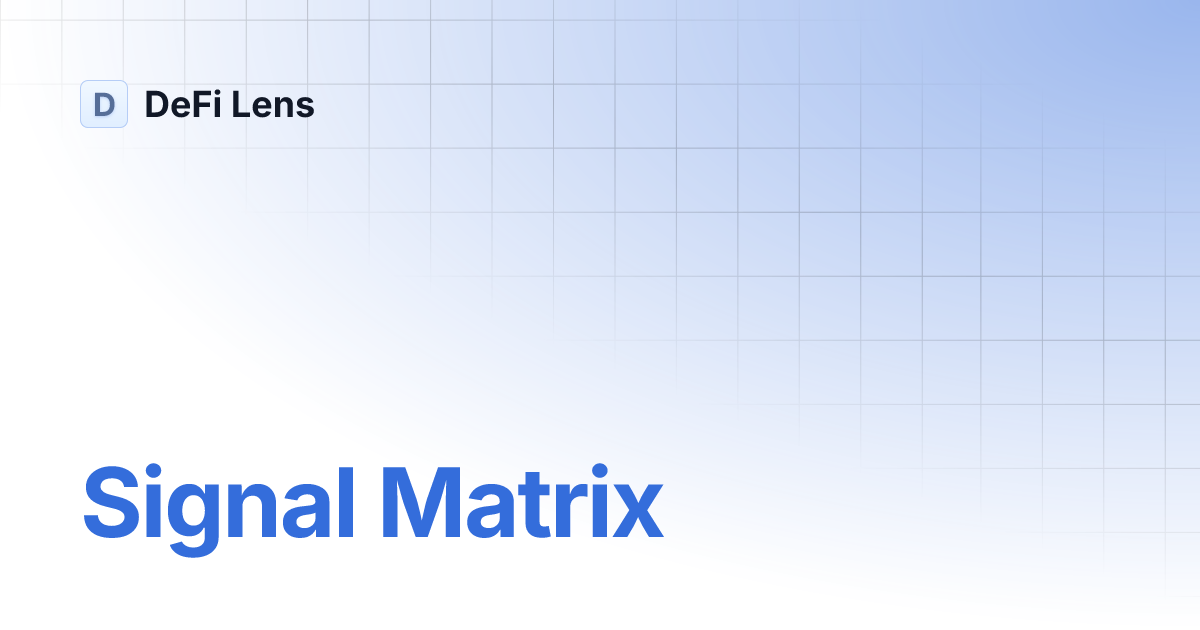 Signal Matrix | DeFi Lens